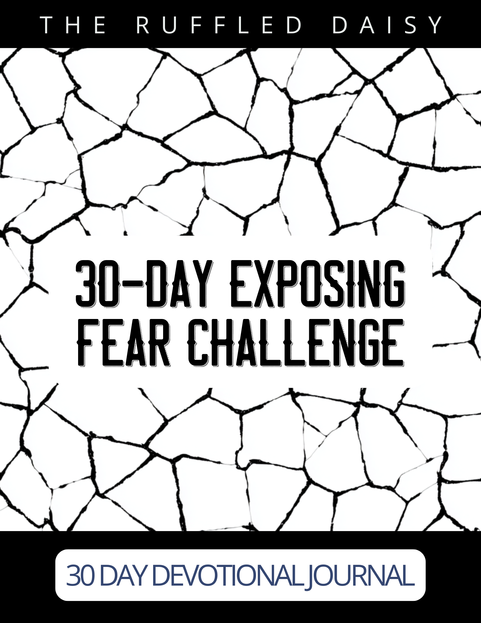 Exposing Fear 30-Day Challenge – The Ruffled Daisy
