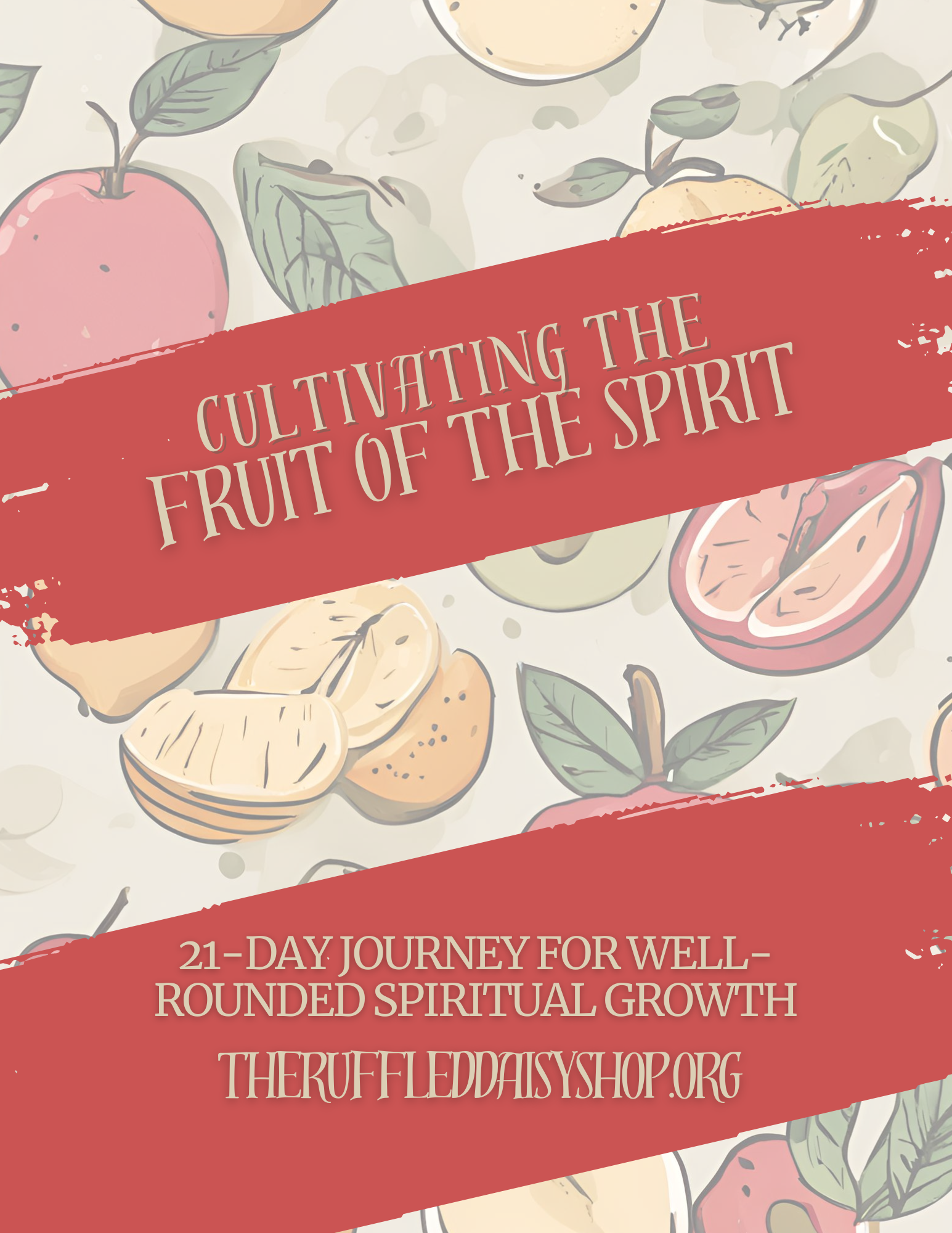Fruit of the Spirit 21 Day Devotional – The Ruffled Daisy