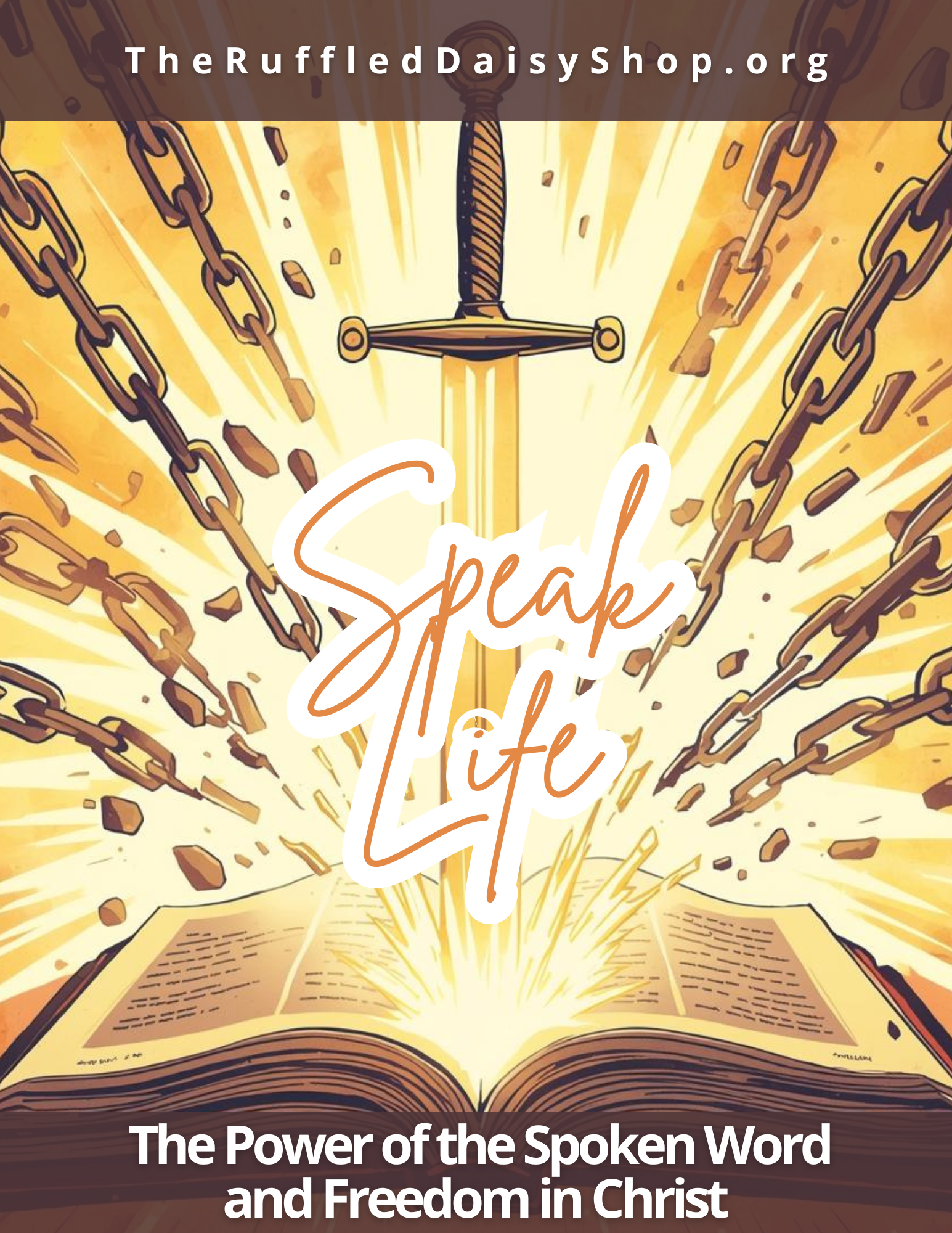 Speak Life — The Power of the Spoken Word and Freedom in Christ – The ...